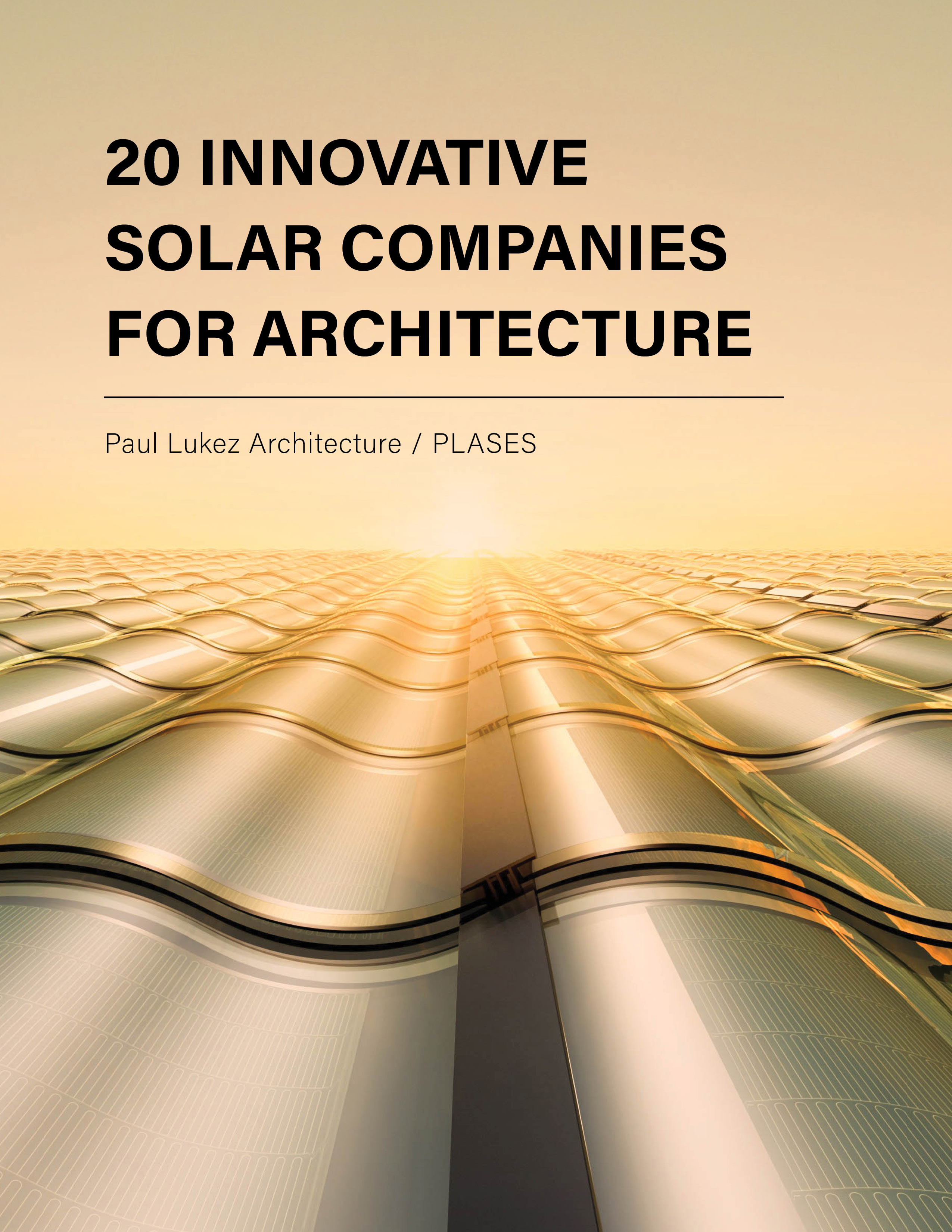 20 Innovative Solar Companies for Architecture - Paul Lukez Architecture